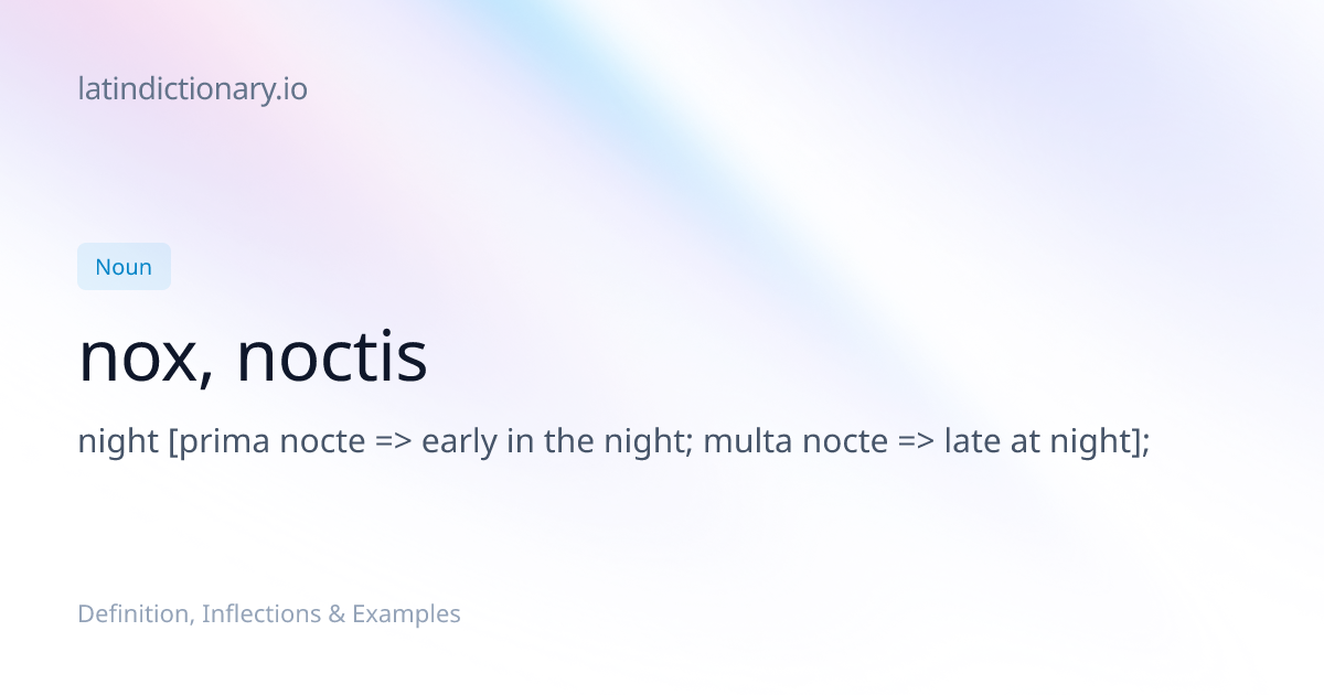 nox: Latin Definition, Inflections, and Examples | latindictionary.io