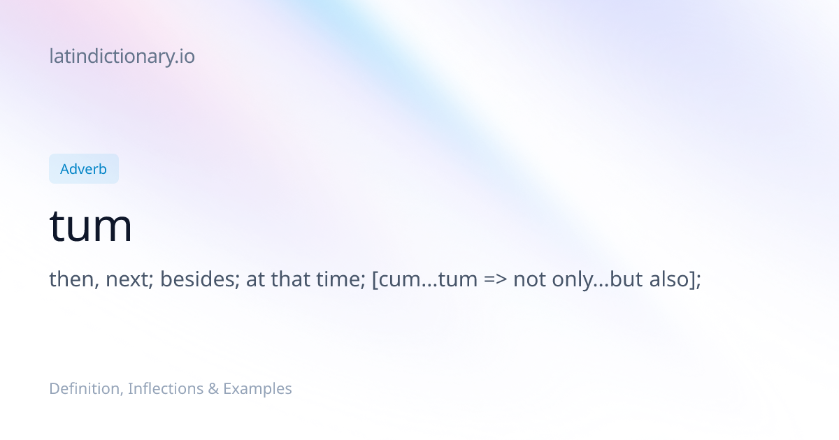 tum: Latin Definition, Inflections, and Examples | latindictionary.io
